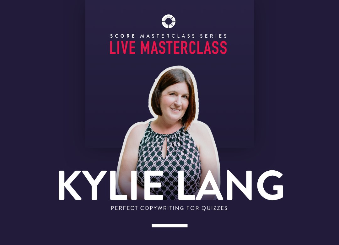ScoreApp Masterclass - Kylie Lang - Copywriting