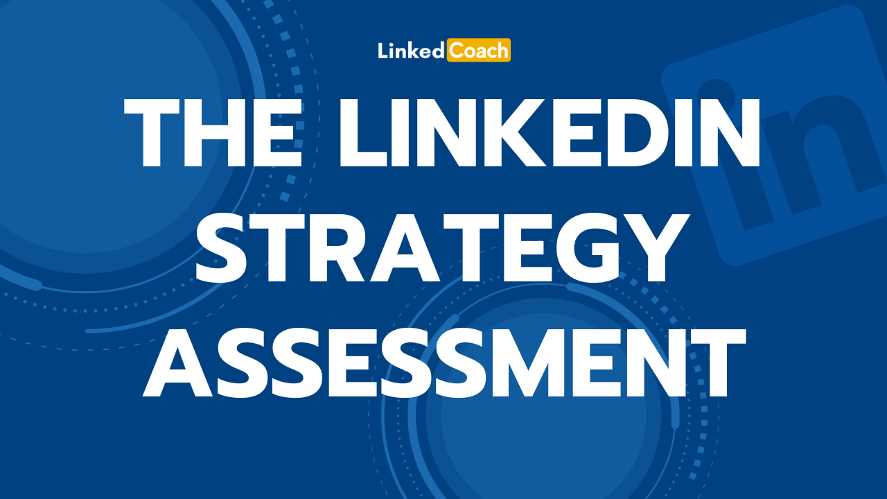 LinkedIn Strategy Assessment