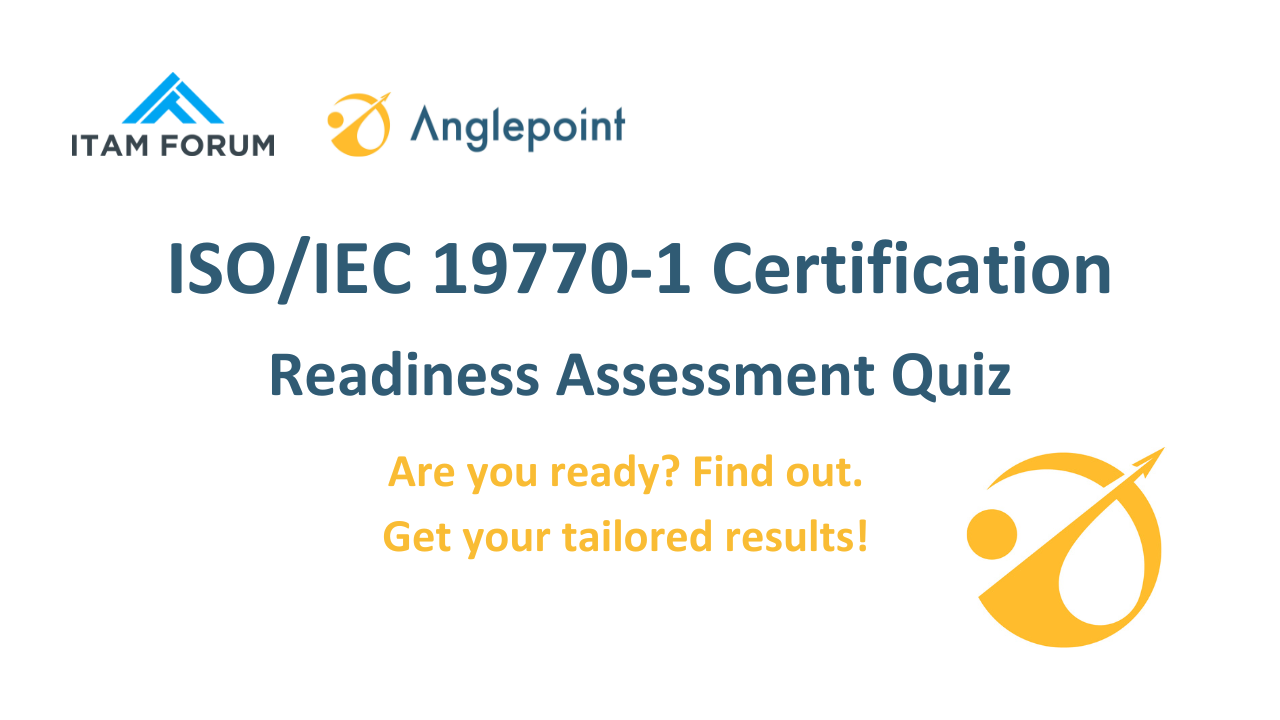 Anglepoint ISO/IEC 19770-1 Certification: Readiness Assessment